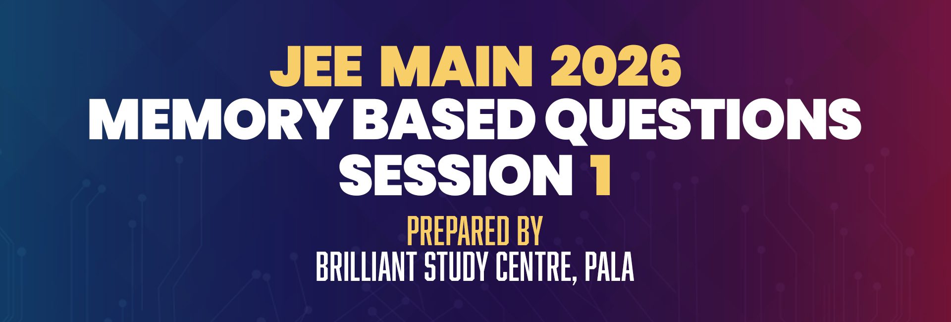 JEE Main 2026 Session 1 - Memory Based Questions - Brilliantpala